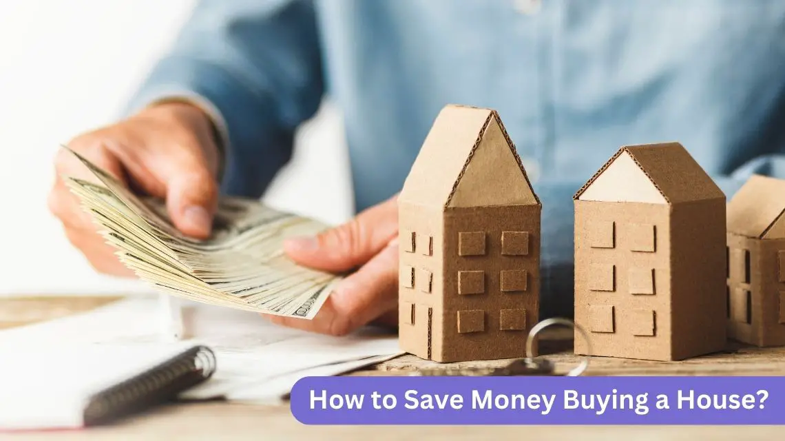 How to Save Money Buying a House: Ultimate Guide to Your Next Home ...